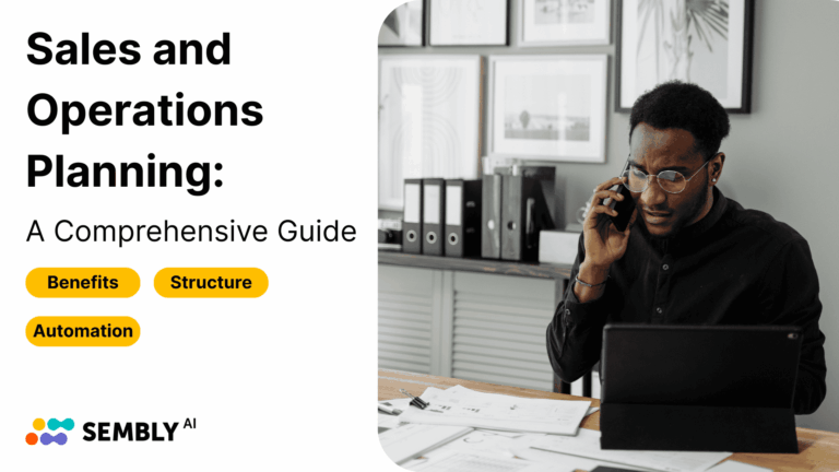 Sales and Operations Planning (SOP): A Detailed Guide - Sembly