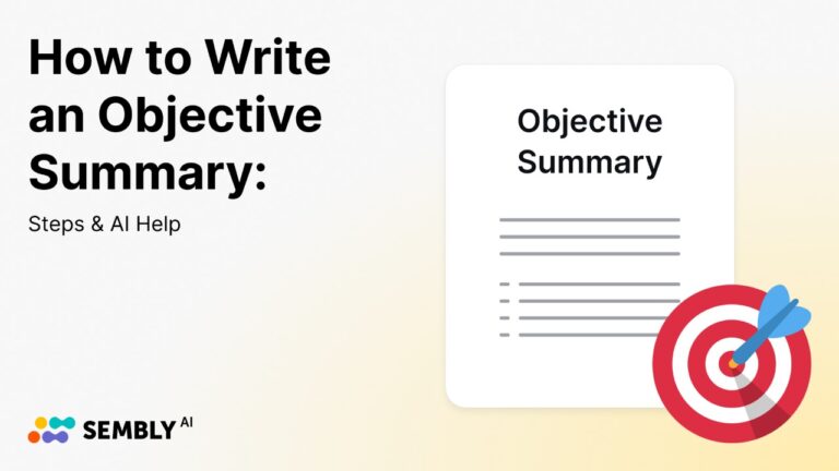 How to Write an Objective Summary: Steps & AI Help - Sembly