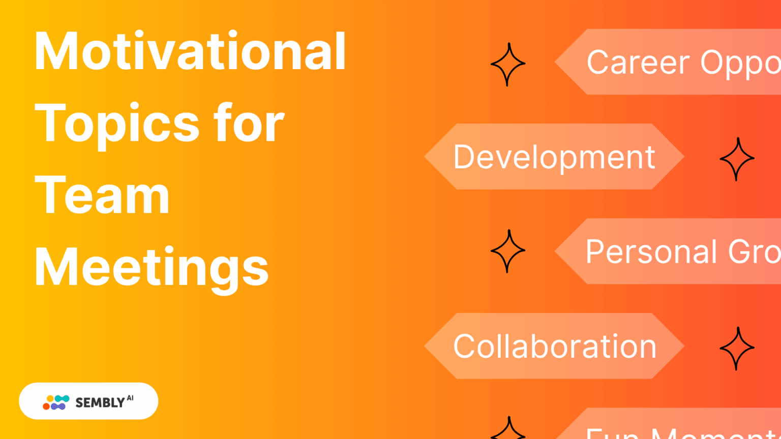 25+ Motivational Topics for Team Meetings That Inspire Action - Sembly AI
