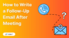 How to Write a Follow-Up Email After Meeting: Templates & AI - Sembly AI